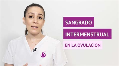 Todo Lo Que Necesitas Saber Sobre El Flujo Vaginal Con Sangre Causas Y