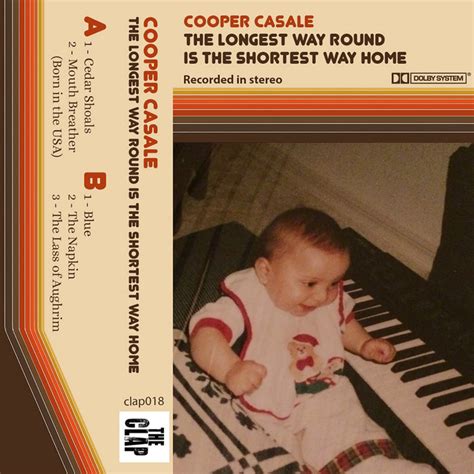 The Longest Way Round Is The Shortest Way Home Cooper Casale THE CLAP