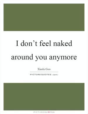 Naked Quotes Naked Sayings Naked Picture Quotes Page 2