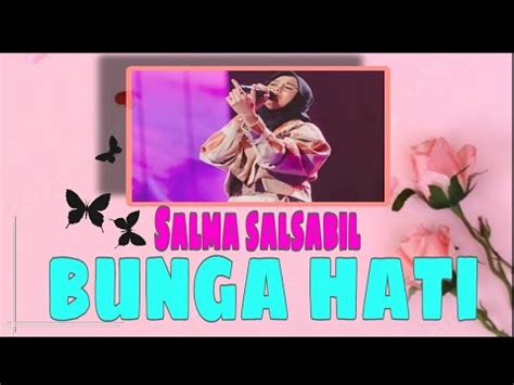 SALMA SALSABIL BUNGA HATI LIRIK YouTube