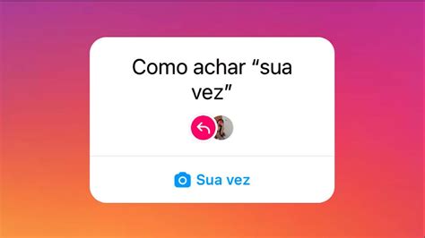Como Achar O Sua Vez No Instagram