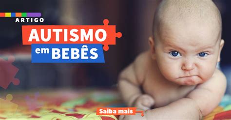Sintomas De Autismo Como Os Pais Podem Identificar Os Primeiros Sinais