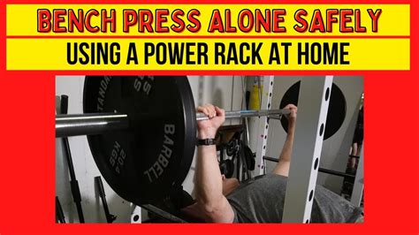 Bench Pressing Alone Safely Bench Press With A Power Rack YouTube