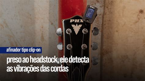 Como afinar violão e guitarra PHX Instrumentos