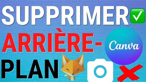 Comment Supprimer Larrière Plan Dune Photo Avec Canva YouTube