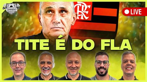 Opini O Placar Tite No Flamengo Placar Tv Youtube