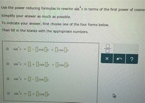 solved use the power reducing formulas to rewrite sin 4x in