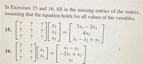 solved in exercises 15 and 16 fill in the missing entries