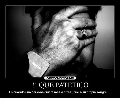 Imágenes y Carteles de PATETICO Pag 2 Desmotivaciones
