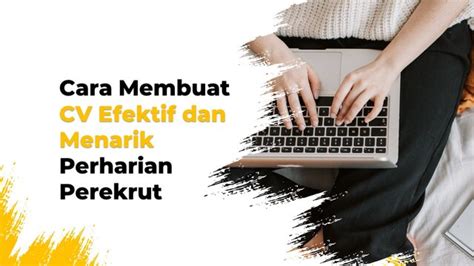 Cara Membuat CV Yang Efektif Dan Menarik Perhatian Perekrut Template