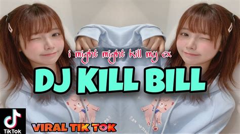 Dj Kill Bill Slow Beat Viral Tik Tok Terbaru Yang Kalian Cari