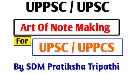 The Art Of Note Making How To Make Notes For Upsc Uppcs Note Making