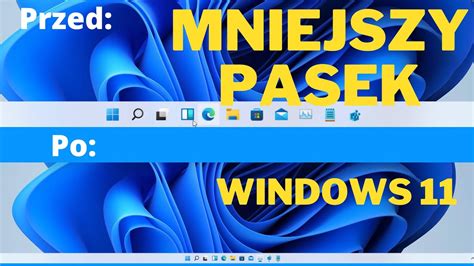 Jak zmniejszyć pasek zadań w Windows 11 YouTube