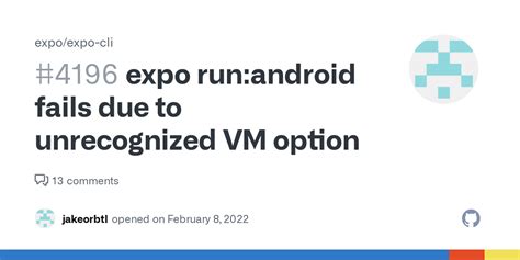 Expo Run Android Fails Due To Unrecognized VM Option Issue 4196