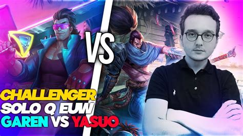GAREN MID EST MEILLEUR QUE GAREN TOP Challenger EUW Top Garen Vs