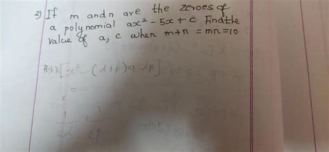if m and n are zeros of the polynomial ax2 5x c find the values of a and c if m n 10 mn