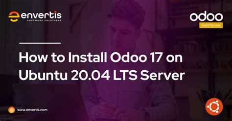 How To Install Odoo ERP 17 On Ubuntu 20 04 LTS Server