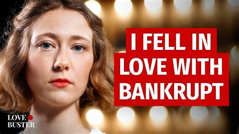 I Fell In Love With Bankrupt LoveBusterShow YouTube