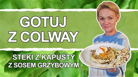 Steki Z Kapusty Z Jajkiem I Sosem Grzybowym Gotuj Z COLWAY YouTube