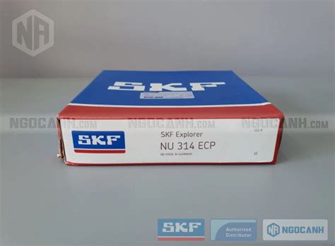 Vòng bi SKF NU 314 ECP chính hãng Đại lý ủy quyền vòng bi SKF chính hãng
