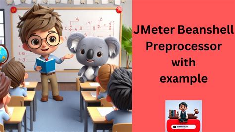 Beanshell Preprocessor In Jmeter Explained With An Example Jmeter