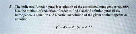 solved the indicated function y1 x is a solution of the associated homogenous equation use the