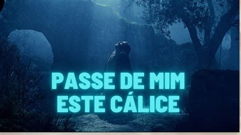 Pai Passa De Mim Este Calice YouTube