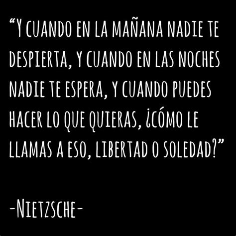 Y cuando en la mañana nadie te despierta y cuando en las noches nadie