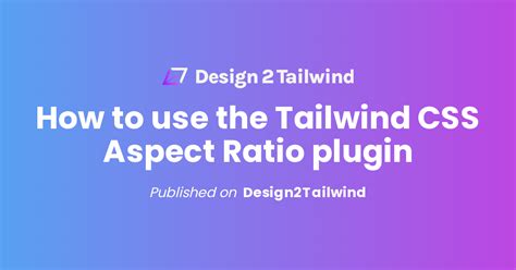 How To Use The Tailwind CSS Aspect Ratio Plugin