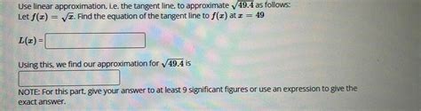 [answered] use linear approximation i e the tangent line to calculus