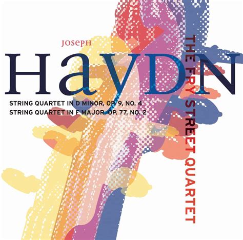 The Fry Street Quartet Joseph Haydn String Quartet In D Minor Op 9