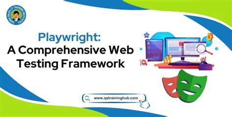 Playwright A Comprehensive Web Testing Framework QTH