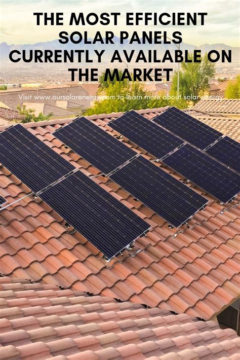 When You Learn About The Most Efficient Solar Panels On The Market You
