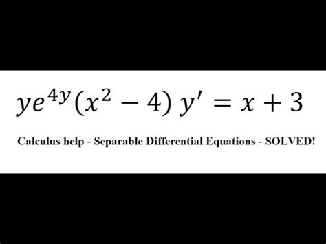 Calculus Help Separable Differential Equations Ye Y X Y X
