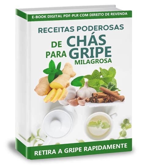 RECEITAS PODEROSAS DE CHÁ PARA GRIPE JOSE CICERO DOS SANTOS Hotmart