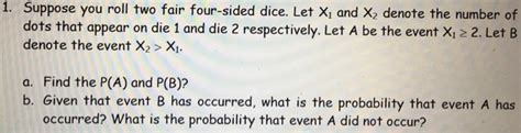 solved suppose you roll two fair four sided dice let x 1