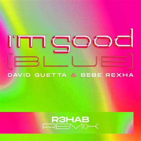 David Guetta Bebe Rexha I M Good Blue R Hab Remix Single In