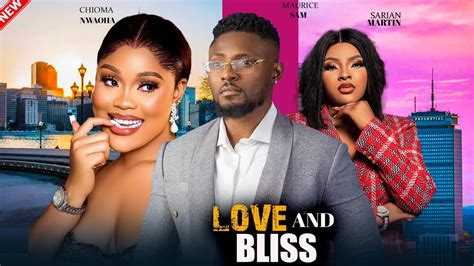 LOVE AND BLISS FEATURING MAURICE SAM CHIOMA NWAOHA SARIAN MARTIN
