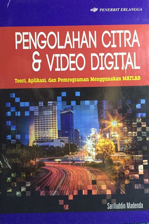 pdf pengolahan citra dan video digital teori aplikasi dan pemrograman menggunakan matlab