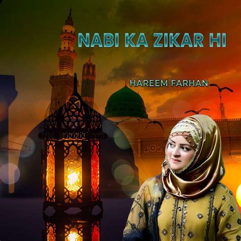 Nabi Ka Zikar Hi By Hareem Farhan Single Nasheed Reviews Ratings