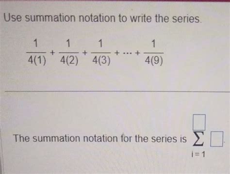 [solved] use summation notation to write the series 4 1 4 2 4 3 course hero
