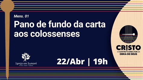 Mens 1 Pano de fundo da carta aos colossenses Igreja em Sumaré