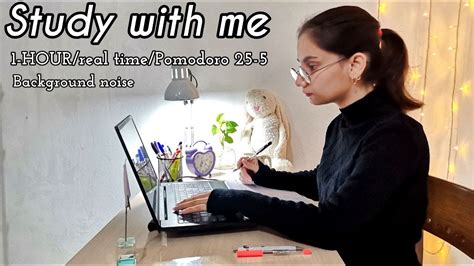 1 HOUR STUDY WITH ME Real Time POMODORO 25 5 NO MUSIC DAY 68 YouTube