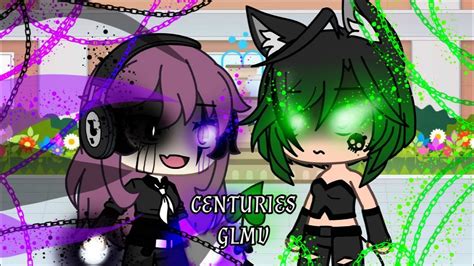 Centuries Glmv Gacha Life Gacha Life Music Video Video