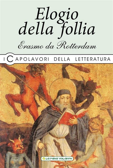 Elogio Della Follia Erasmo Da Rotterdam Libro Libraccioit