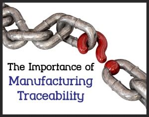 The Importance Of Manufacturing Traceability Insight Quality Services