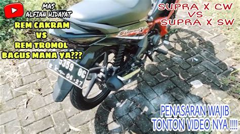 MASIH BANYAK YANG BELUM TAHU REM CAKRAM DENGAN TROMOL BAGUS MANA SUPRA