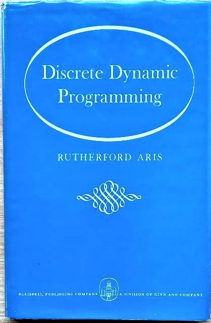 discrete dynamic programming an introduction to the optimization of staged processes by aris