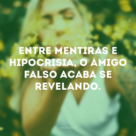 Frases Para Pessoas Falsas Para Mostrar Que Esta Atitude Rid Cula