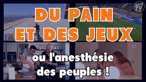 Du pain et des jeux ou l anesthésie des peuples YouTube